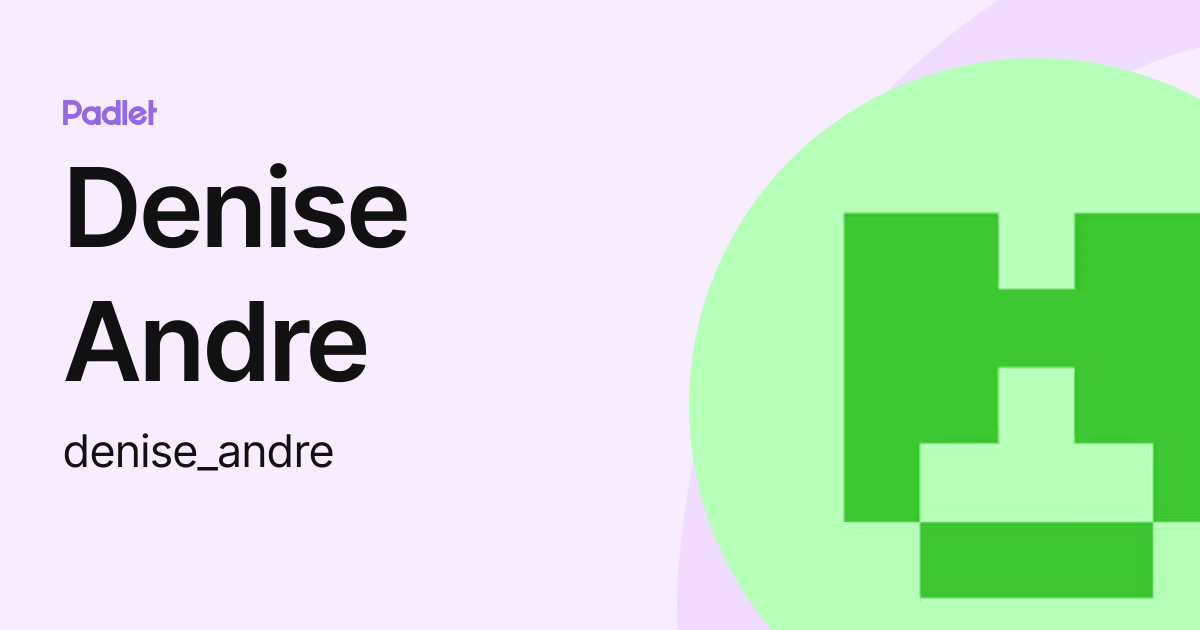 Denise Andre (denise_andre) profile | Padlet