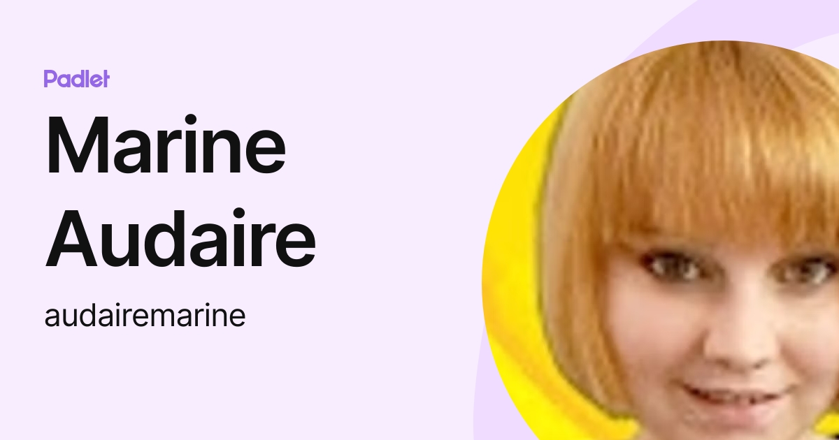 Marine Audaire (audairemarine) profile | Padlet