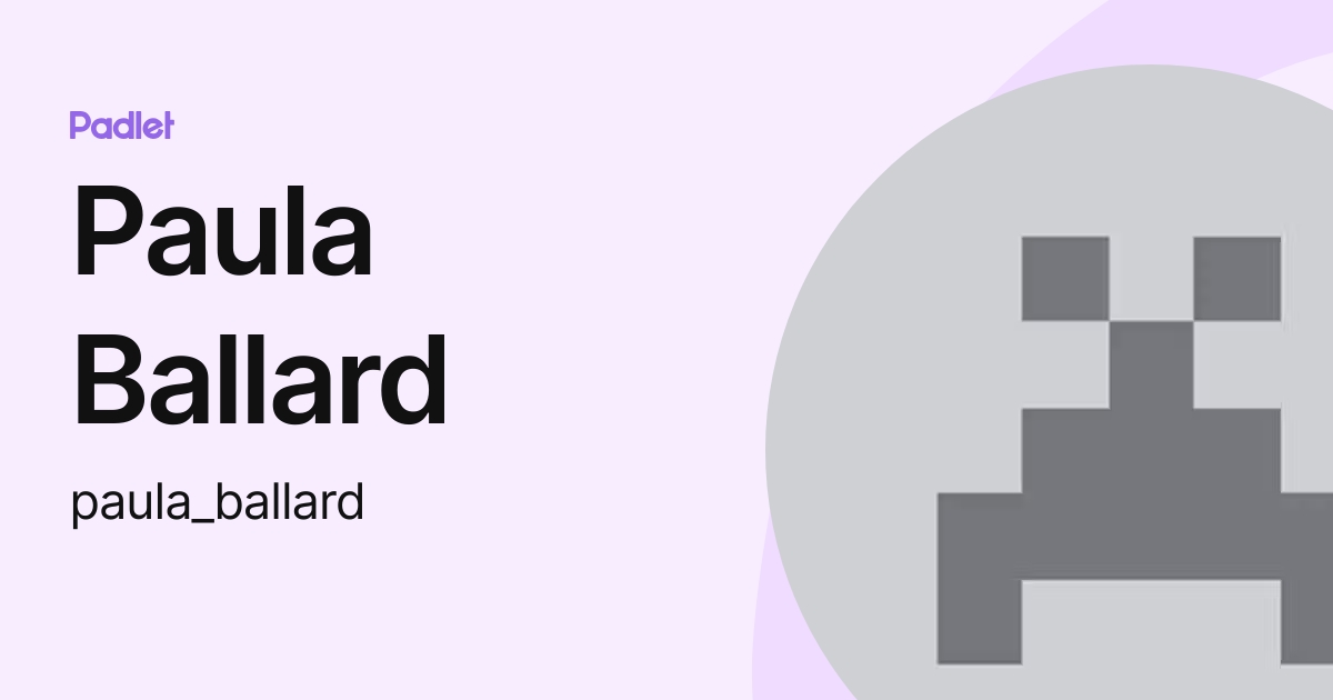 Paula Ballard (paula_ballard) profile | Padlet