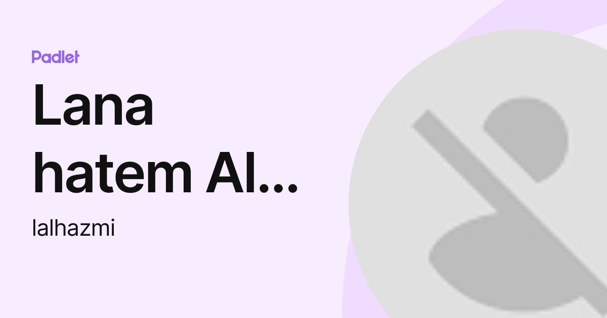 Lana hatem Al Hazmi (lalhazmi) profile | Padlet