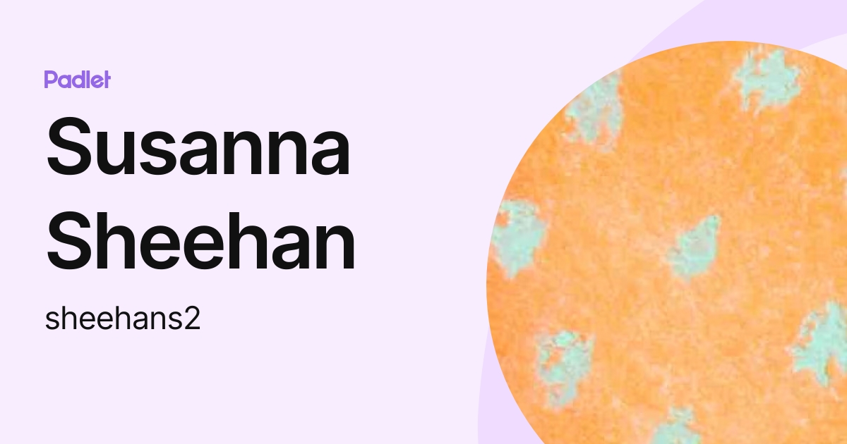 Susanna Sheehan (sheehans2) profile | Padlet