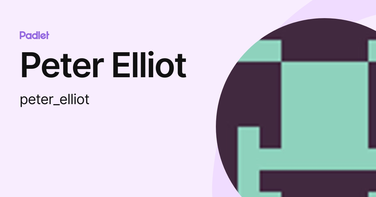 Peter Elliot (peter_elliot) profile | Padlet