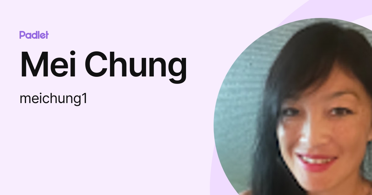 Mei Chung (meichung) profile | Padlet