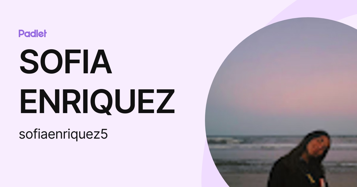 SOFIA ENRIQUEZ (sofiaenriquez5) profile | Padlet