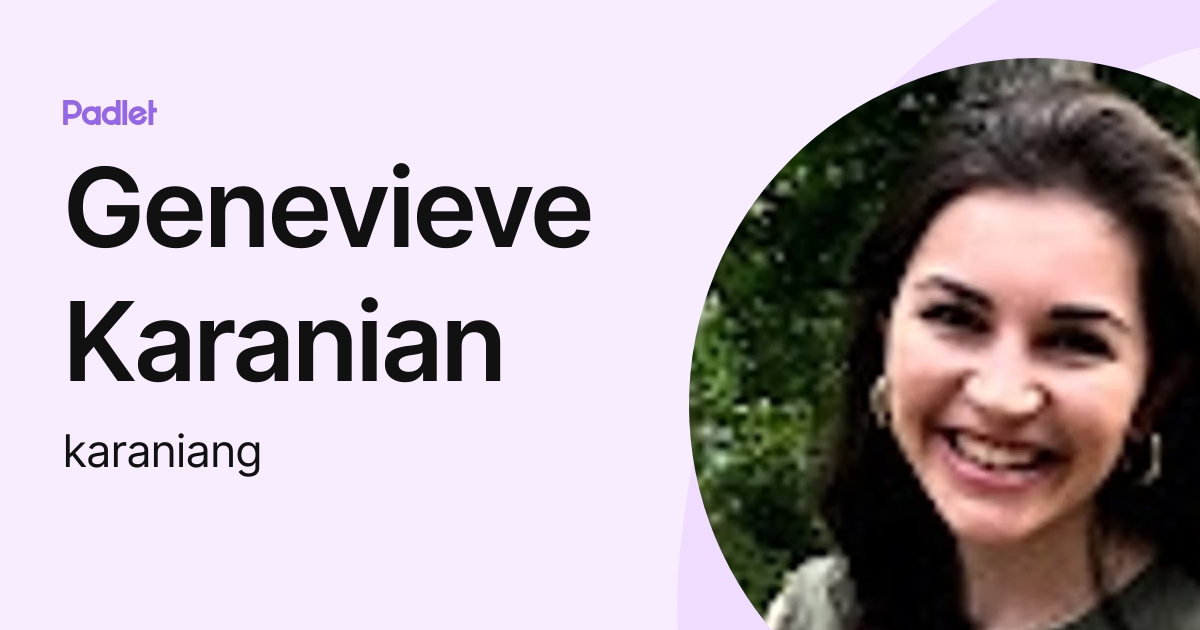 Genevieve Karanian (karaniang) profile | Padlet