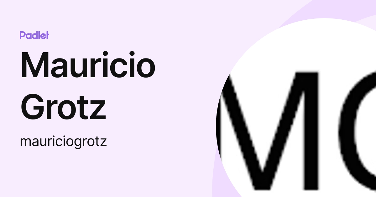 Mauricio Grotz (mauriciogrotz) profile | Padlet