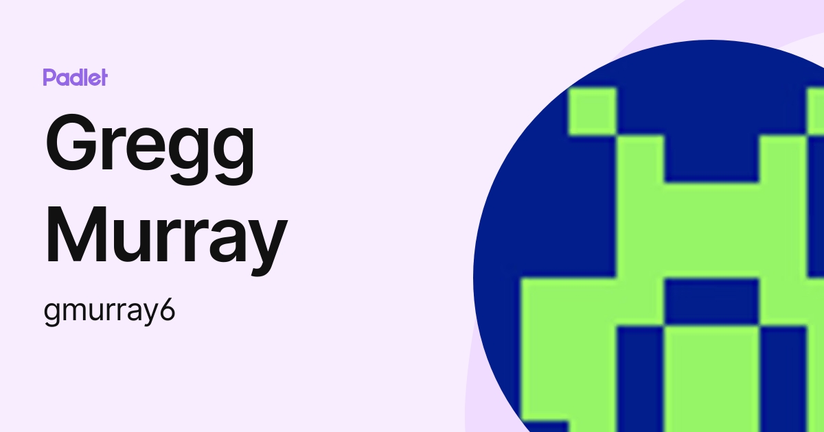 Gregg Murray (gmurray6) profile | Padlet