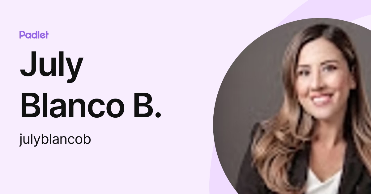 July Blanco B. (julyblancob) profile | Padlet