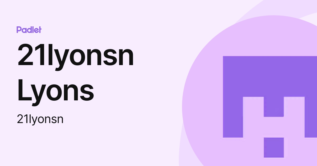 21lyonsn Lyons (21lyonsn) profile | Padlet