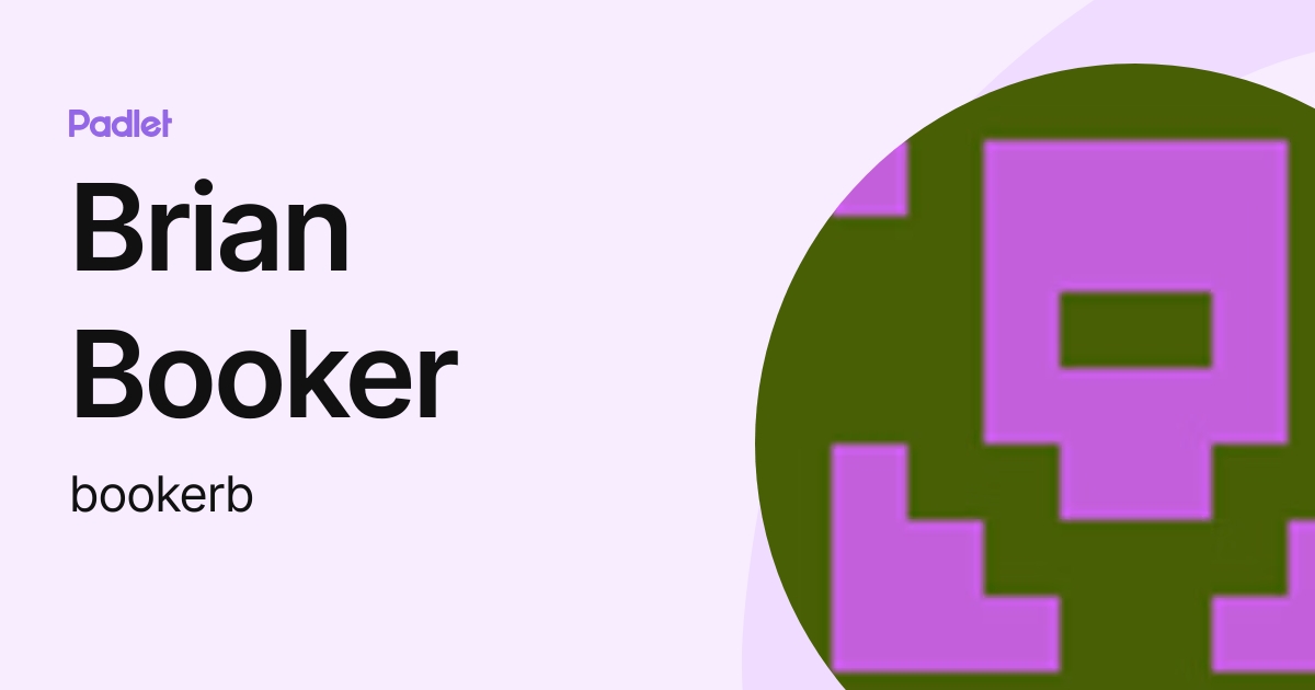 Brian Booker (bookerb) profile | Padlet