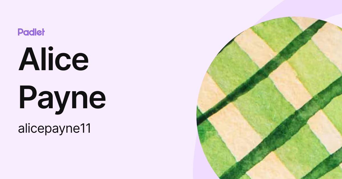 Alice Payne (alicepayne11) profile | Padlet