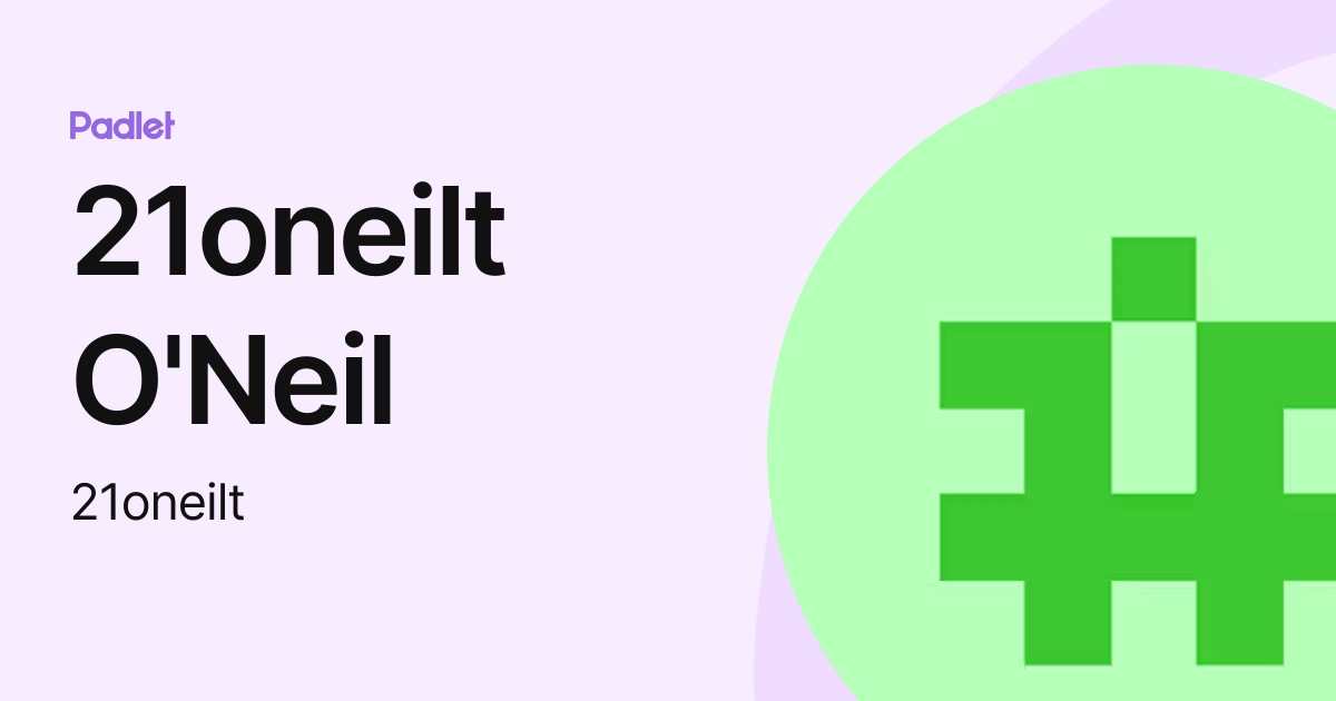 21oneilt O'Neil (21oneilt) profile | Padlet