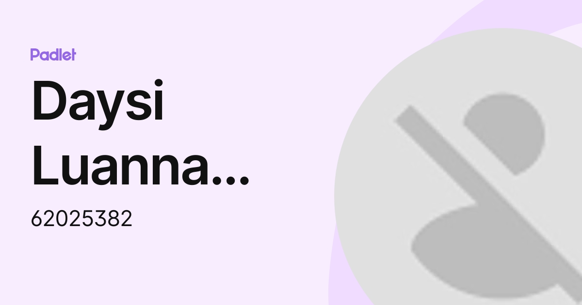 Daysi Luanna Castillo Fernandez (62025382) profile | Padlet