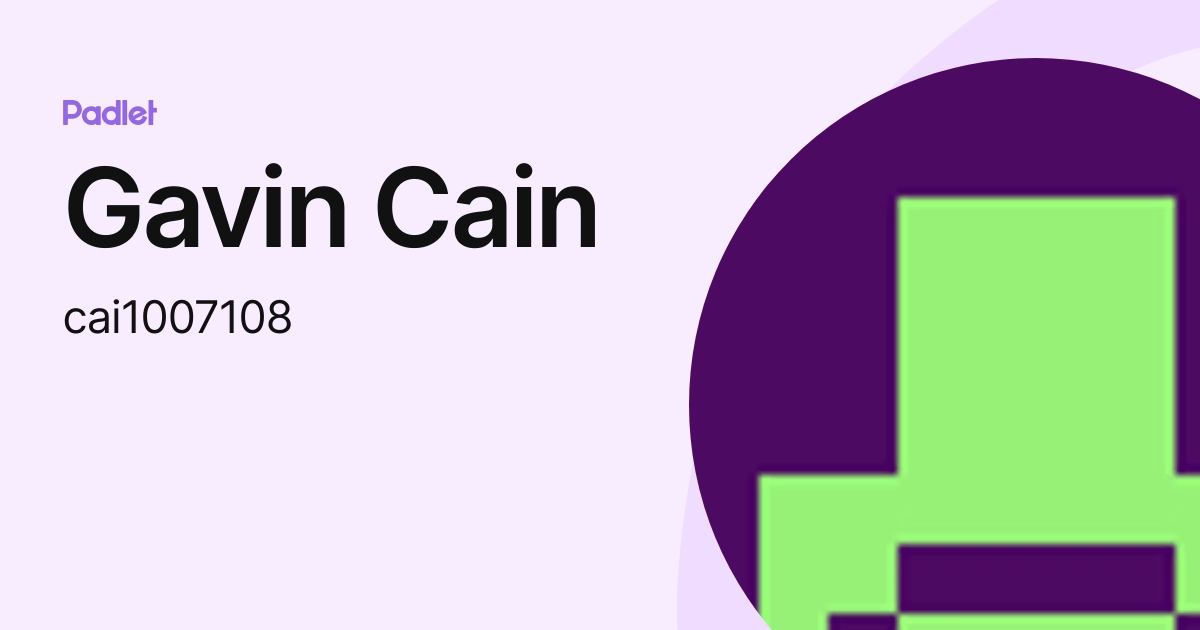 Gavin Cain (cai1007108) profile | Padlet