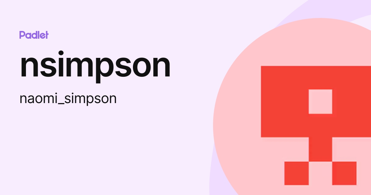 nsimpson (naomi_simpson) profile | Padlet
