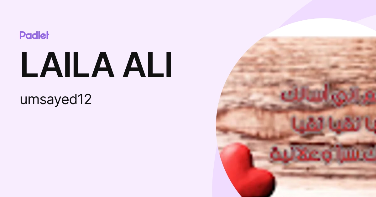 LAILA ALI (umsayed12) profile | Padlet