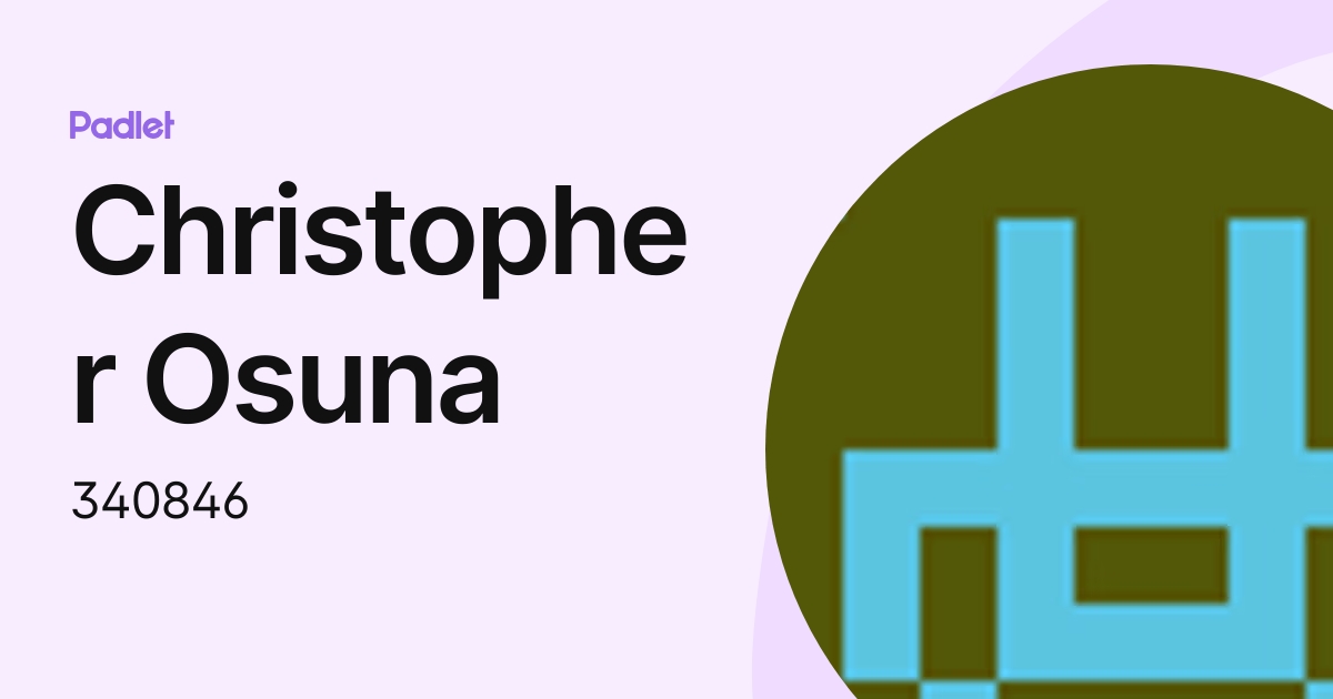 Christopher Osuna (340846) profile | Padlet