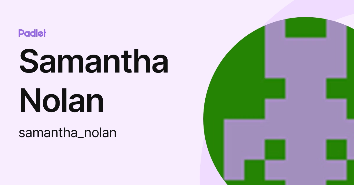 Samantha Nolan (samantha_nolan) profile | Padlet