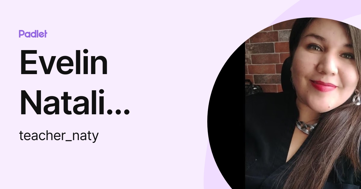 Evelin Natali Monterroza (teacher_naty) profile | Padlet