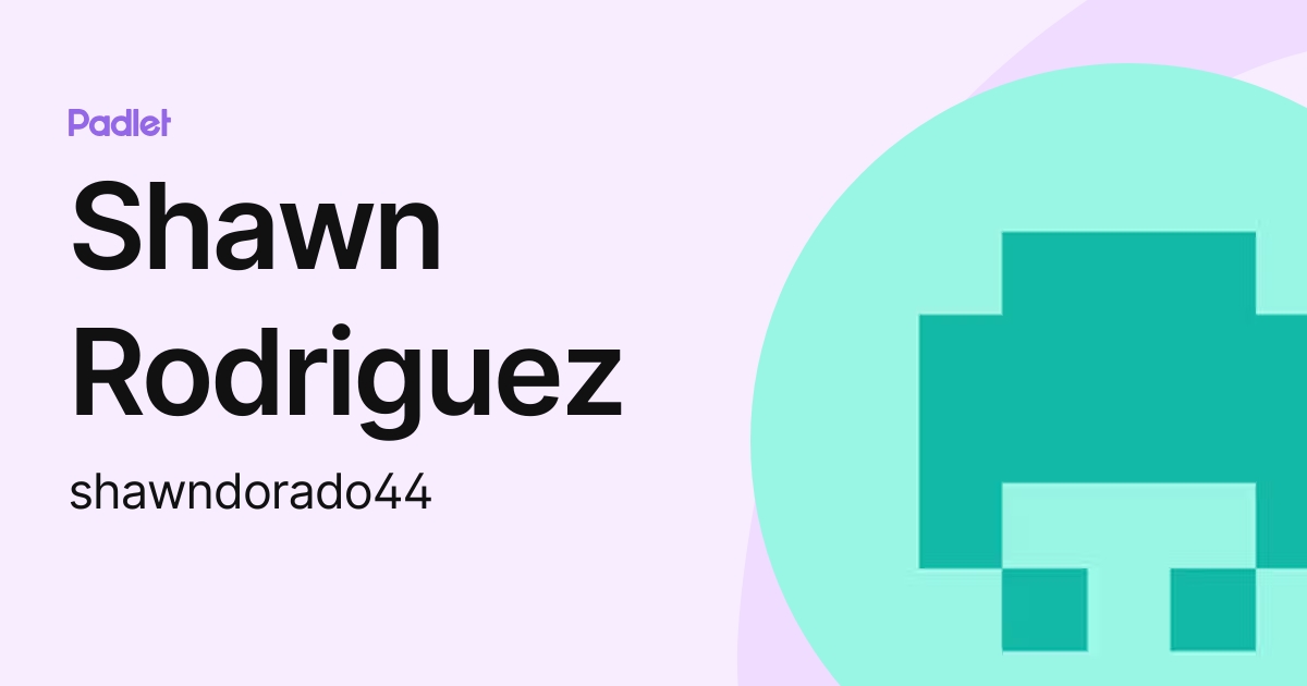 Shawn Rodriguez (shawndorado44) profile | Padlet