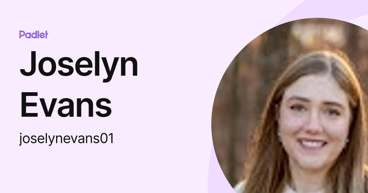 Joselyn Evans (joselynevans01) profile | Padlet
