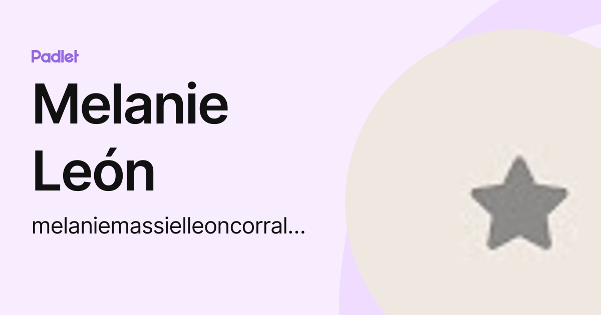 Melanie León (melaniemassielleoncorrales) profile | Padlet