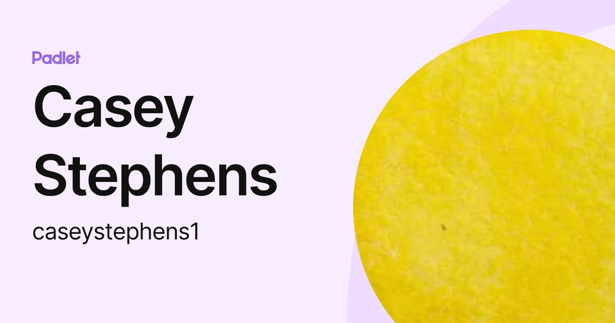 Casey Stephens (caseystephens1) profile | Padlet
