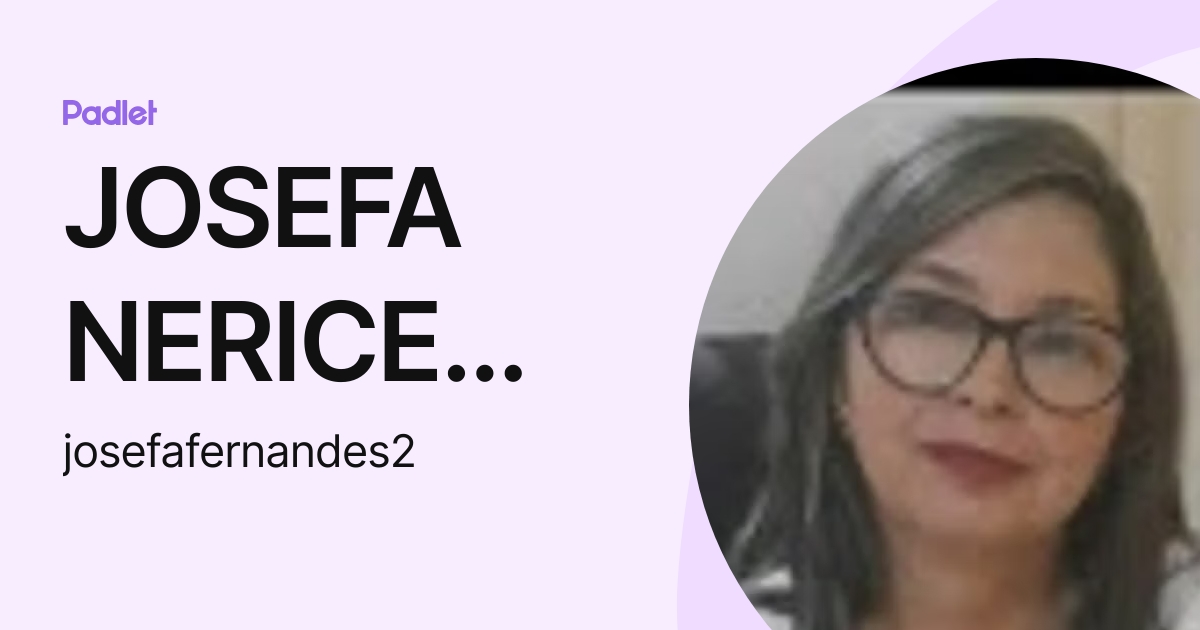 JOSEFA NERICE GONCALVES FERNANDES (josefafernandes2) profile | Padlet
