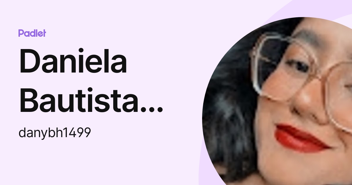 Daniela Bautista Hernández (danybh1499) profile | Padlet