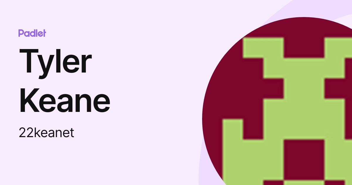 Tyler Keane (22keanet) profile | Padlet
