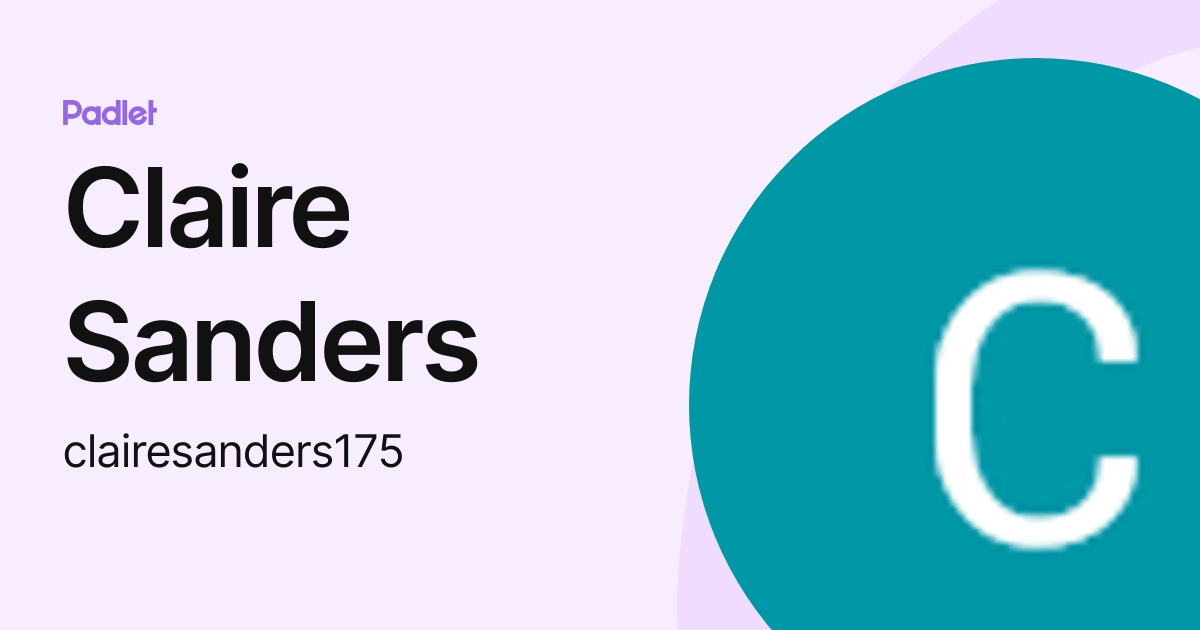 Claire Sanders (clairesanders175) profile | Padlet