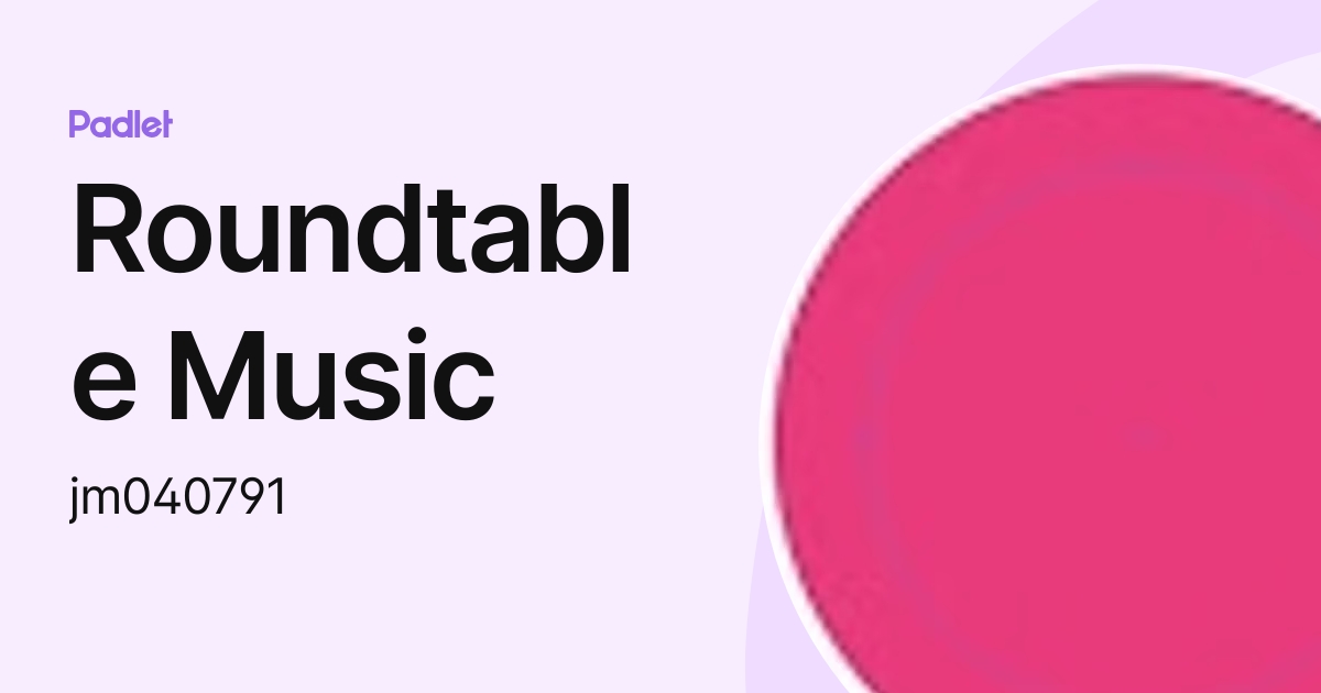 Roundtable Music (jm040791) profile | Padlet