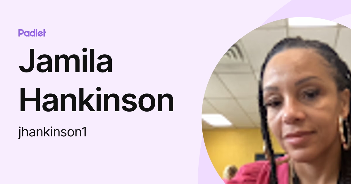 Jamila Hankinson (jhankinson1) profile | Padlet