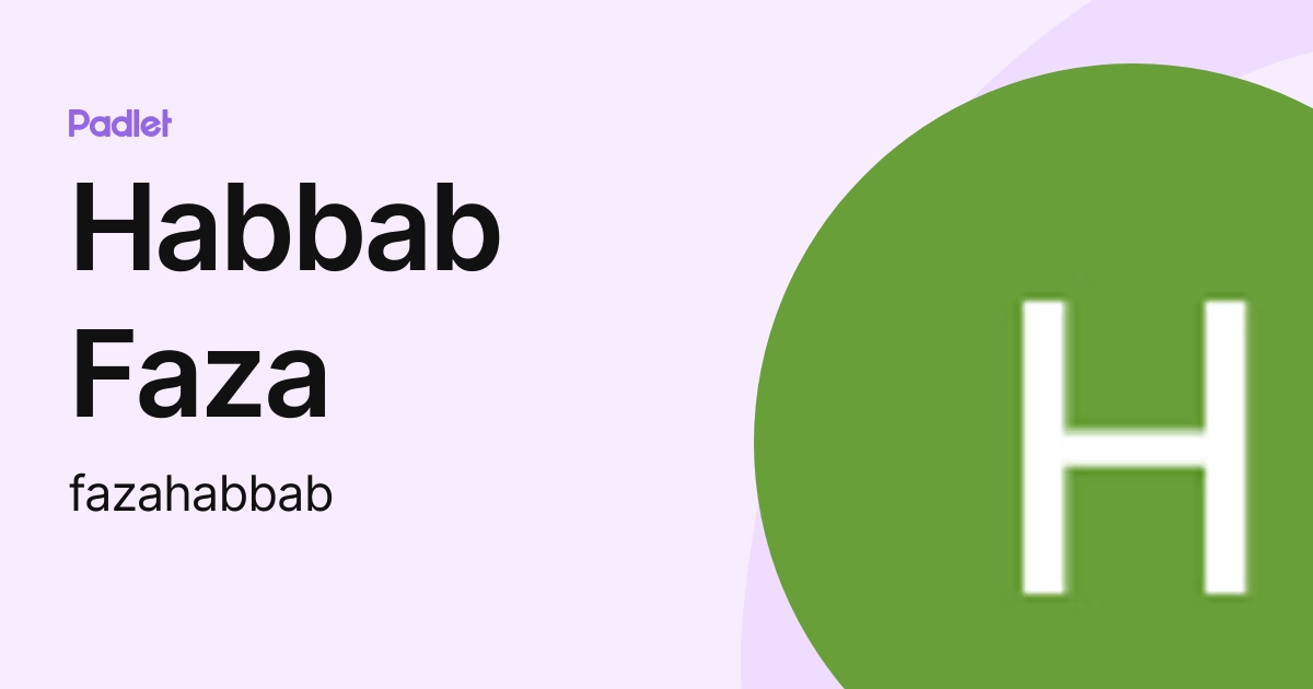 Habbab Faza (fazahabbab) profile | Padlet