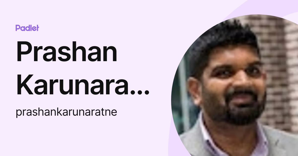 Prashan Karunaratne (prashankarunaratne) profile | Padlet
