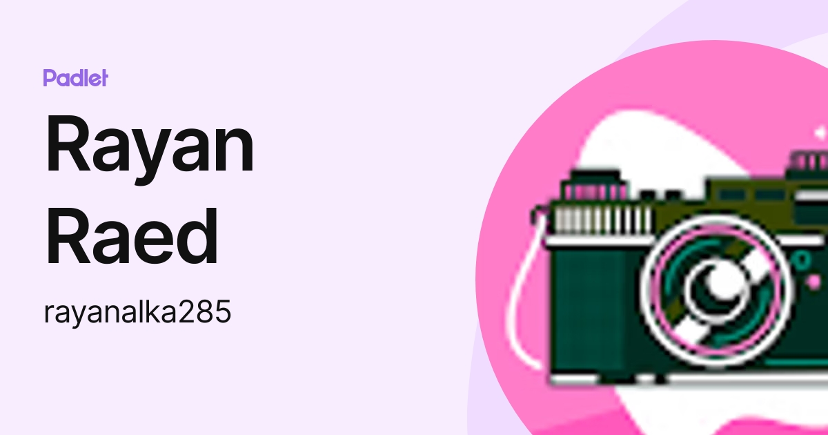 Rayan Raed (rayanalka285) profile | Padlet