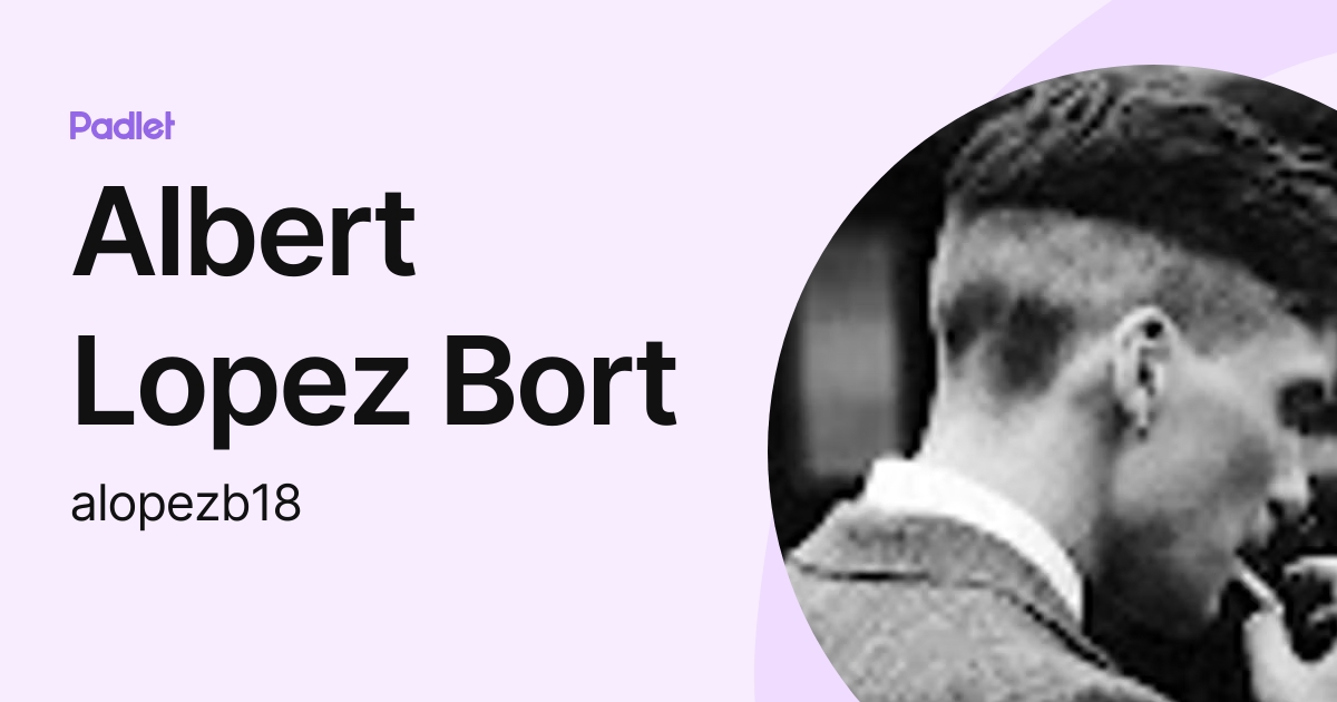Albert Lopez Bort (alopezb18) perfil | Padlet