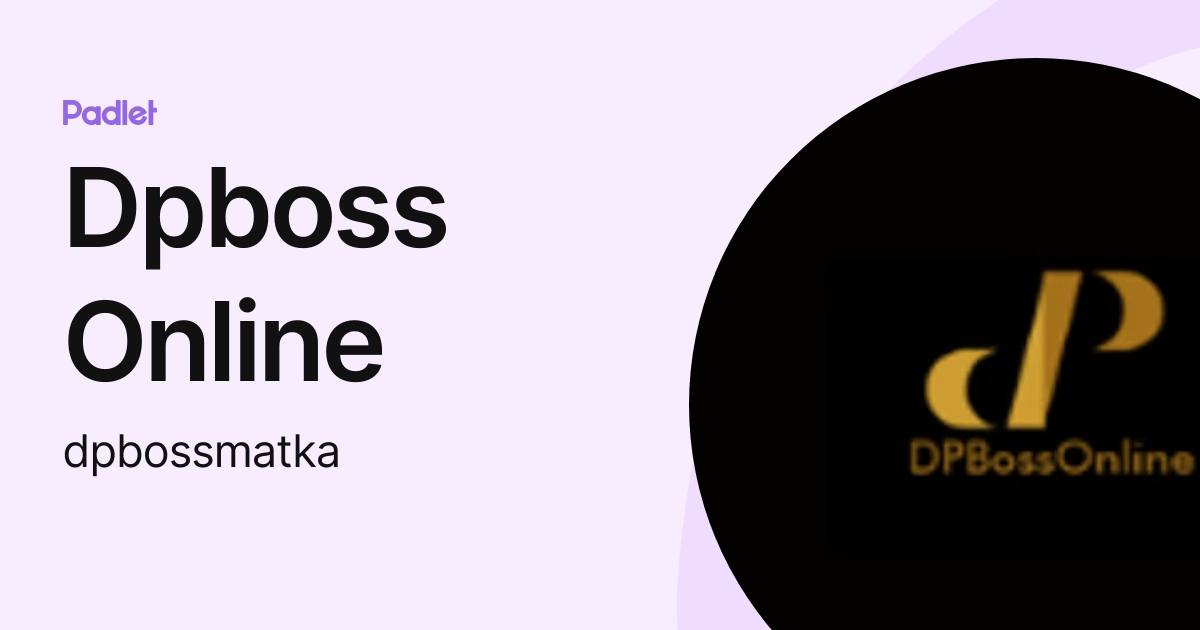 Dpboss Online (dpbossmatka) profile | Padlet