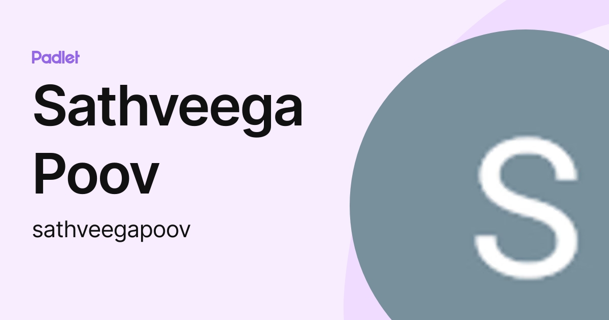 Sathveega Poov (sathveegapoov) profile | Padlet