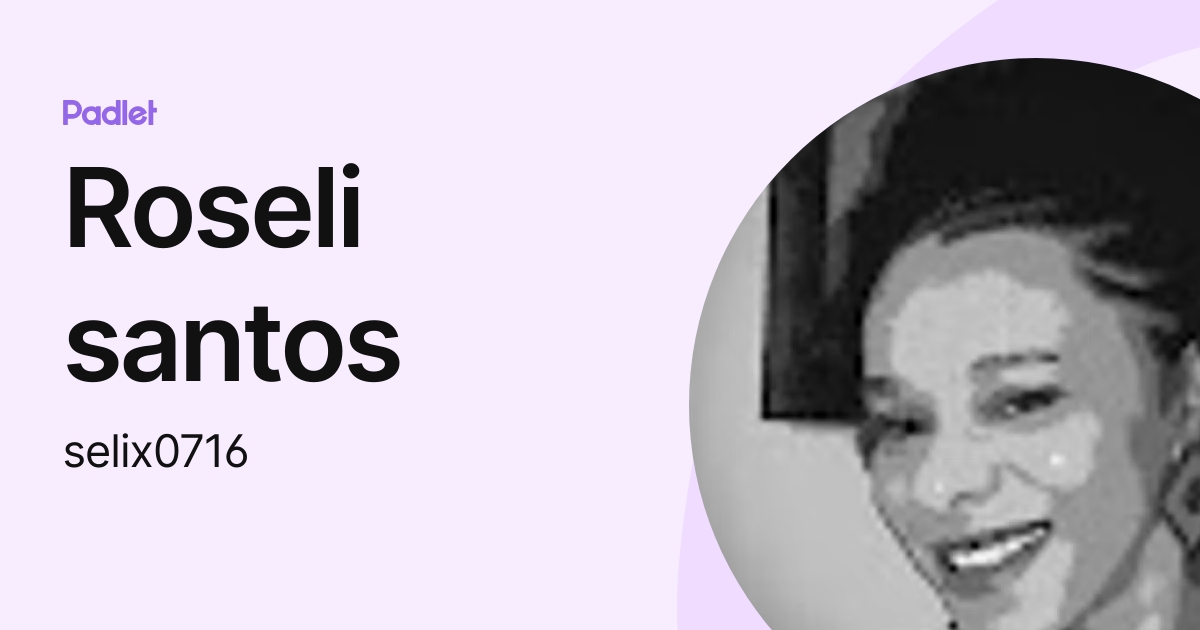 Roseli santos (selix0716) profile | Padlet