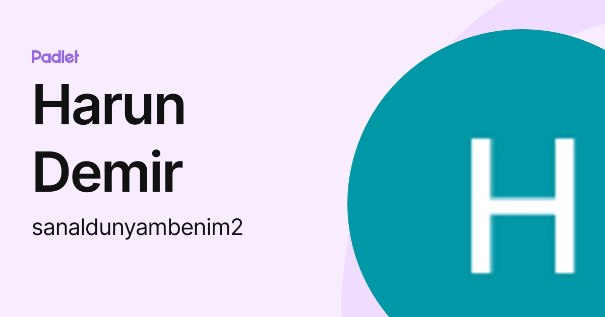 Harun Demir (sanaldunyambenim2) profile | Padlet