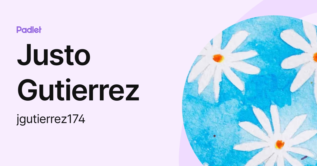 Justo Gutierrez (jgutierrez174) profile | Padlet