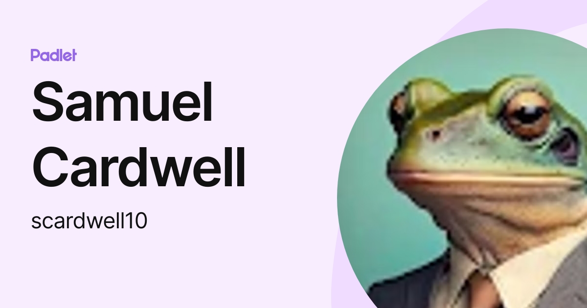Samuel Cardwell (scardwell10) profile | Padlet
