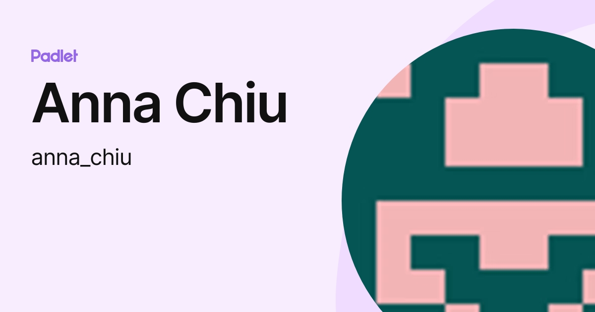 Anna Chiu (anna_chiu) profile | Padlet