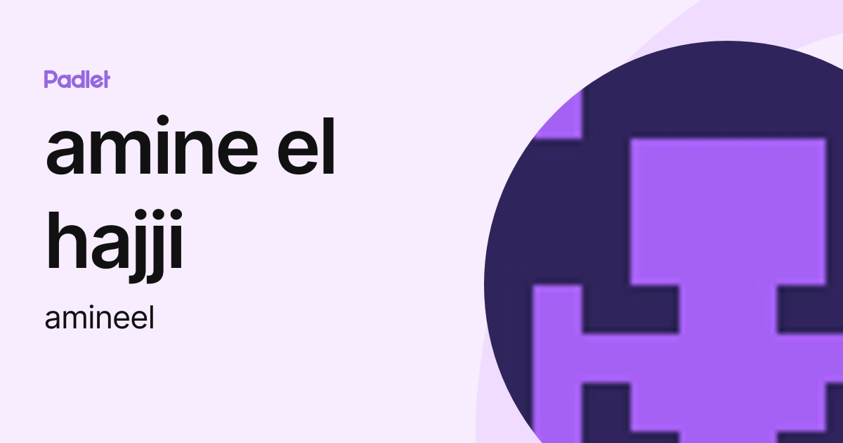 amine el hajji (amineel) profile | Padlet
