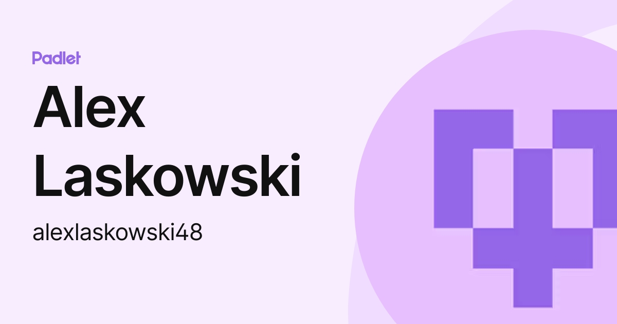 Alex Laskowski (alexlaskowski48) profile | Padlet