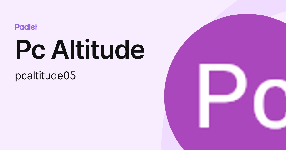 Pc Altitude (pcaltitude05) profile | Padlet