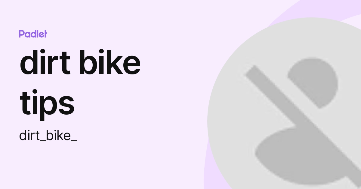 dirt bike tips (dirt_bike_) profile | Padlet