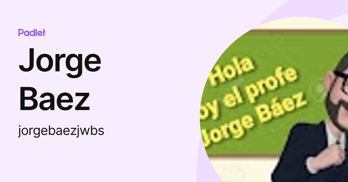 Jorge Baez (jorgebaezjwbs) perfil | Padlet