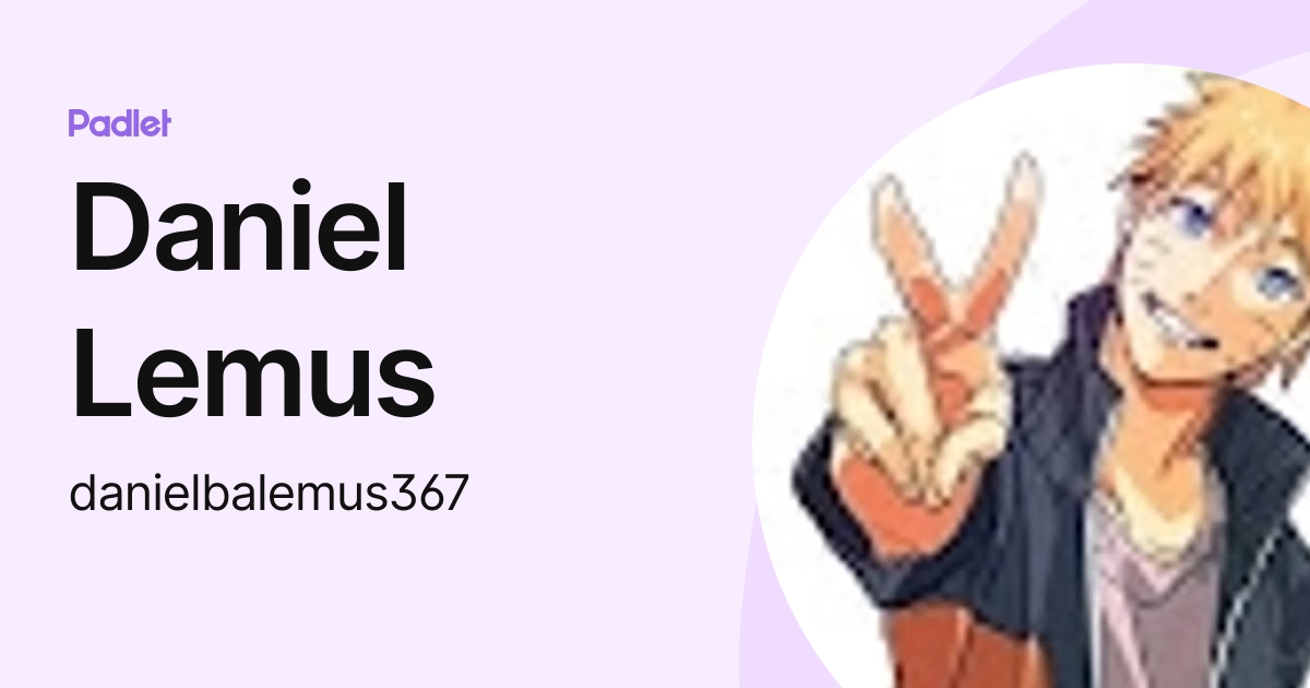 Daniel Lemus (danielbalemus367) profile | Padlet